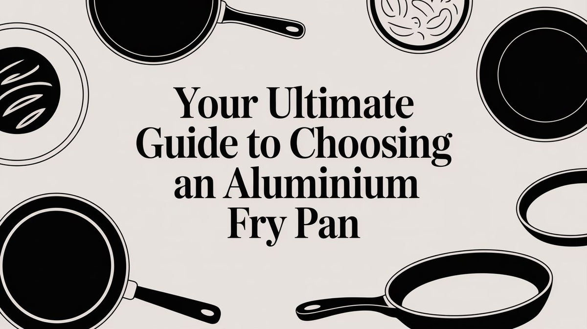 Your Ultimate Guide to Choosing an Aluminium Fry Pan – EverTi