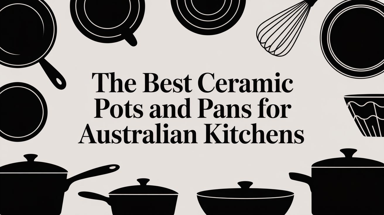 The Best Ceramic Pots And Pans For Australian Kitchens – EverTi