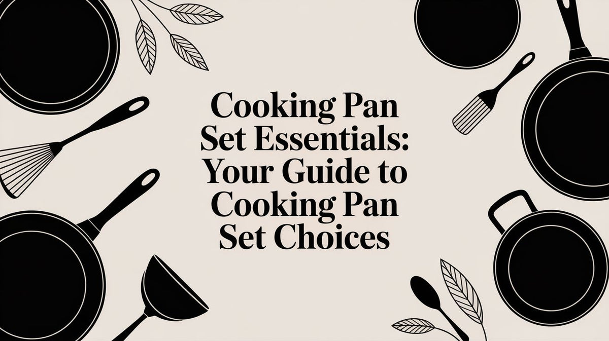 Cooking Pan Set Essentials: Your Guide to cooking pan set Choices – EverTi
