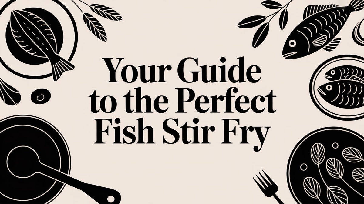 Your Guide to the Perfect Fish Stir Fry – EverTi