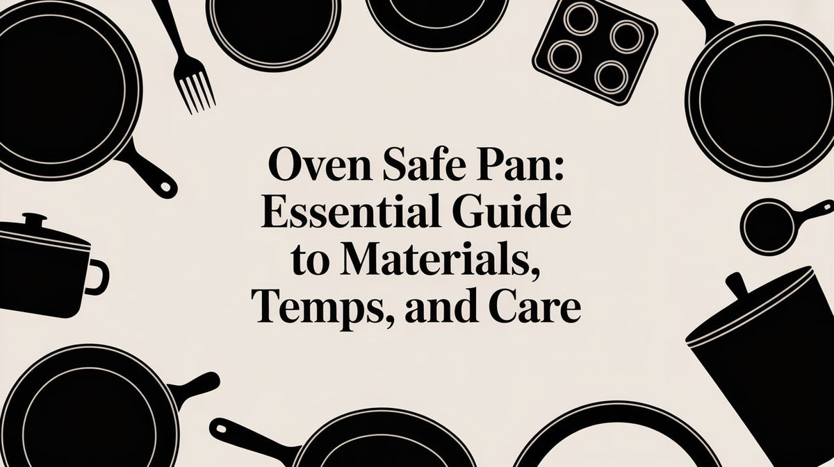 Oven safe pan: Essential Guide to Materials, Temps, and Care – EverTi